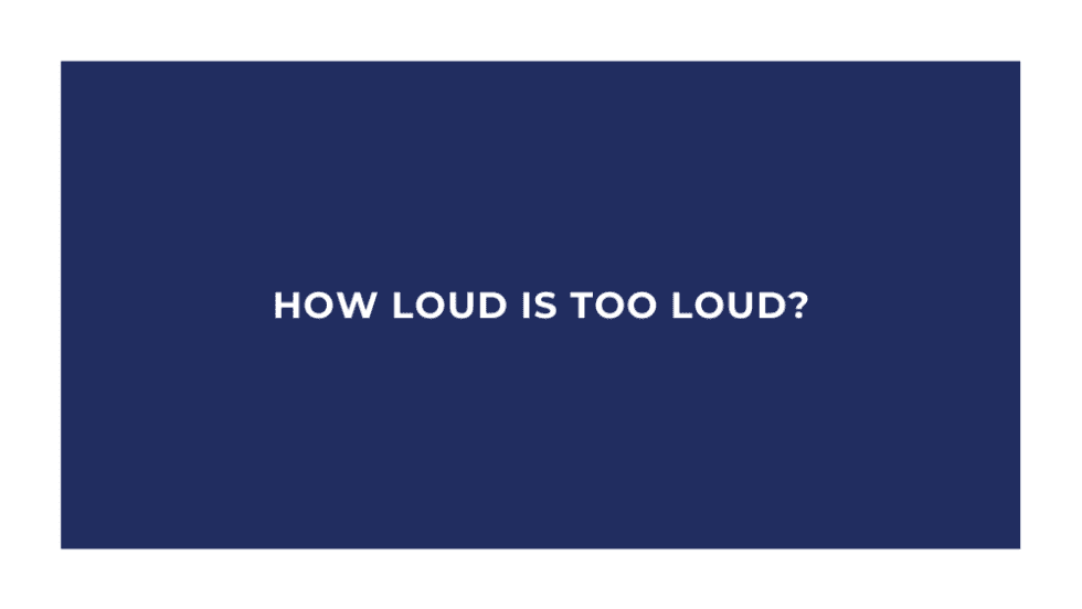 How Do I Know if The Volume is Too Loud? | Hearing Center of Dublin ENT